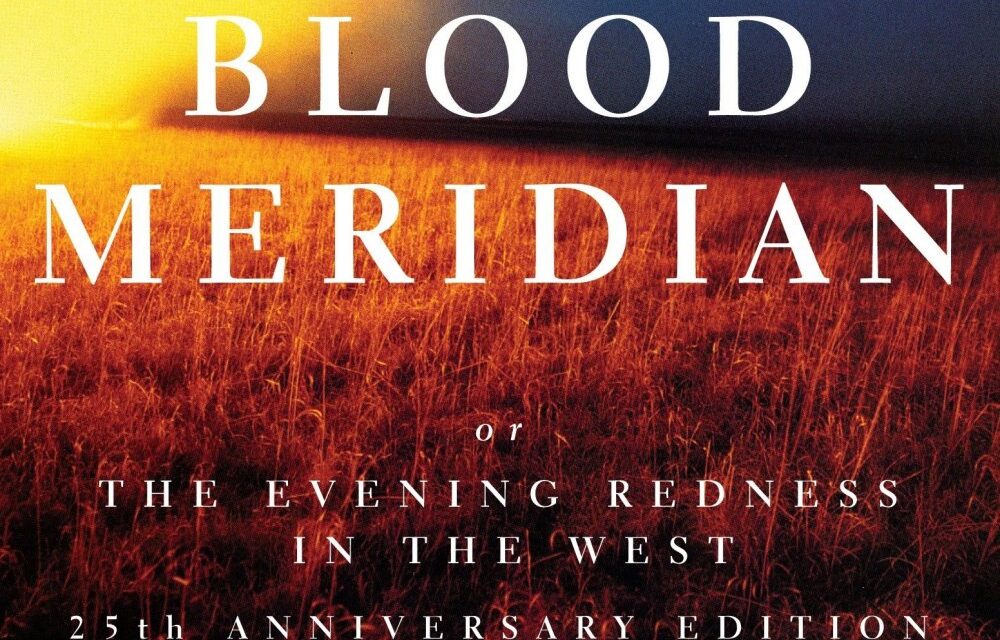 Cormac McCarthy's Blood Meridian being adapted to the screen | Film Stories