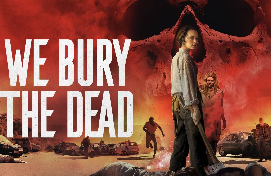 We Bury The Dead | Inside the Daisy Ridley zombie thriller you shouldn ...
